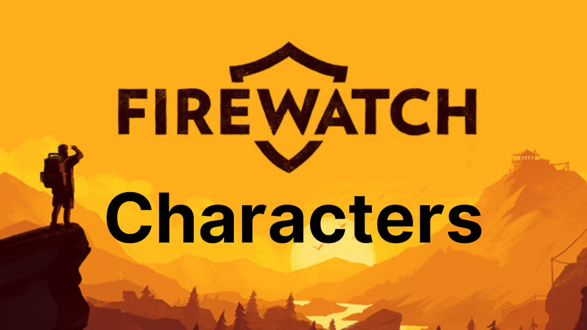 All Characters in Firewatch – GameSkinny
