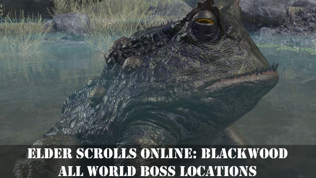 Elder Scrolls Online: Blackwood — All World Boss Locations – GameSkinny
