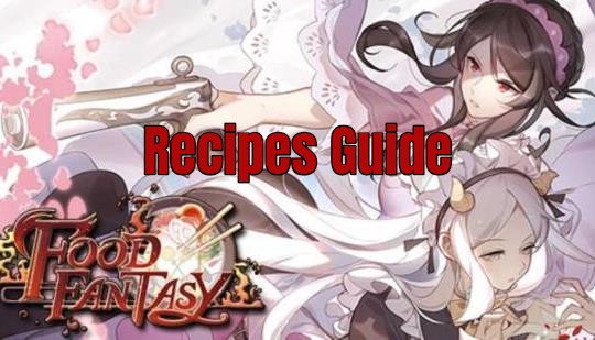 Food Fantasy Complete Recipe Guide With Ingredients - GameSkinny