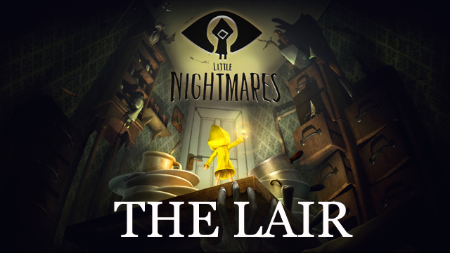 Little Nightmares Guide Walkthrough: Chapter 2 — The Lair – GameSkinny