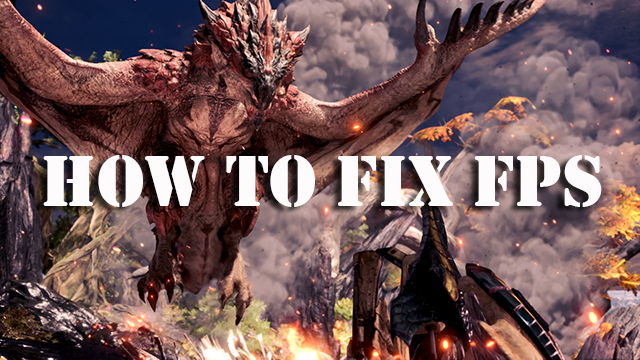 How to Fix FPS Problems in Monster Hunter World PC - GameSkinny