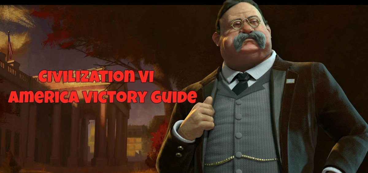 Civilization 6: Guide To Winning With America – GameSkinny