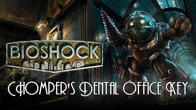 Bioshock: Chompers Dental Key Location – GameSkinny