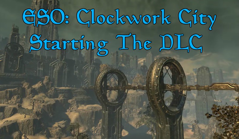 ESO Guide: How To Get To The Clockwork City DLC – GameSkinny
