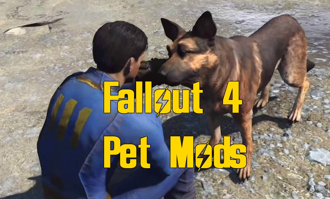 Best Fallout 4 Pet Mods – GameSkinny