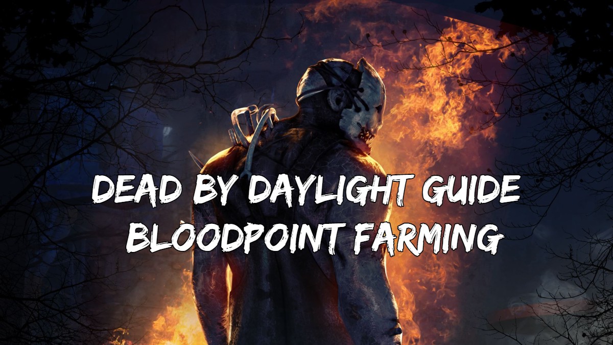 Dead By Daylight Bloodpoint Farming Guide - GameSkinny