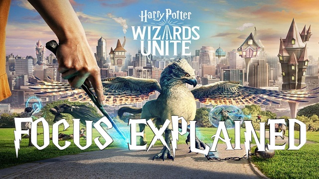 Harry Potter Wizards Unite Focus Explained - GameSkinny