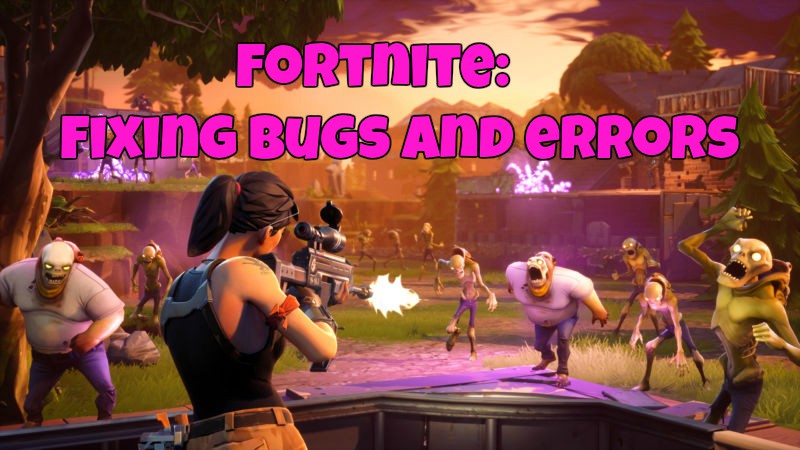 Fortnite Guide: Troubleshooting Errors and Bug Fixes for Version 1.03 ...