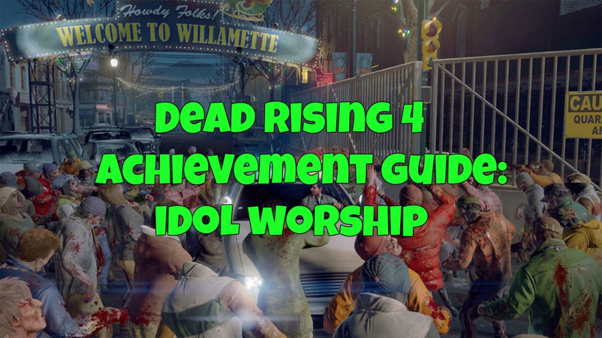 Dead Rising 4 Achievement Guide: Idol Worship - GameSkinny