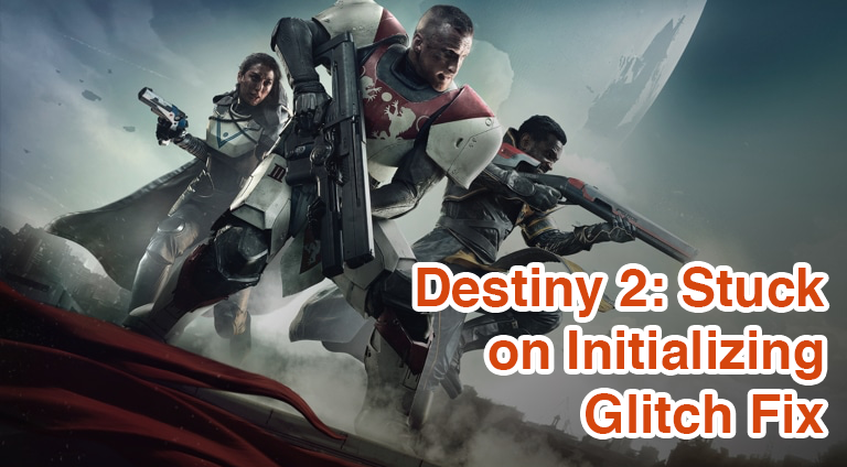 Destiny 2 Guide: How to Fix the Stuck on Initializing Glitch – GameSkinny