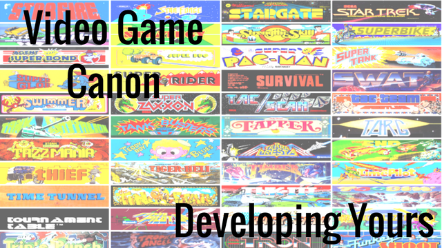 Video Game Canon: Developing YOUR Canon – GameSkinny