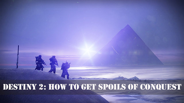 Destiny 2 Guide: How to Get Spoils of Conquest – GameSkinny