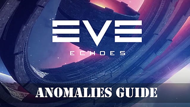 Eve Echoes Anomalies Guide – GameSkinny
