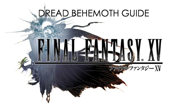 FFXV Guide : The Dread Behemoth’s Weakness and How to Beat It – GameSkinny