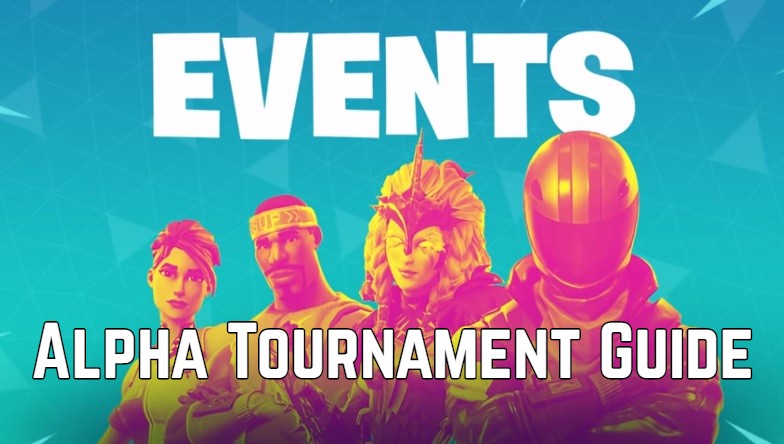 Fortnite Alpha Tournament Guide: How to Get More Points Fast – GameSkinny