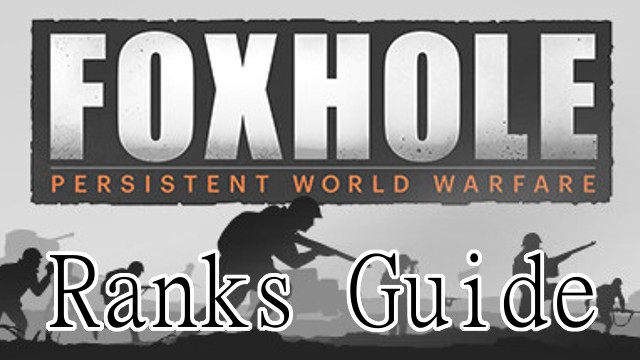 Foxhole Ranks Guide - GameSkinny