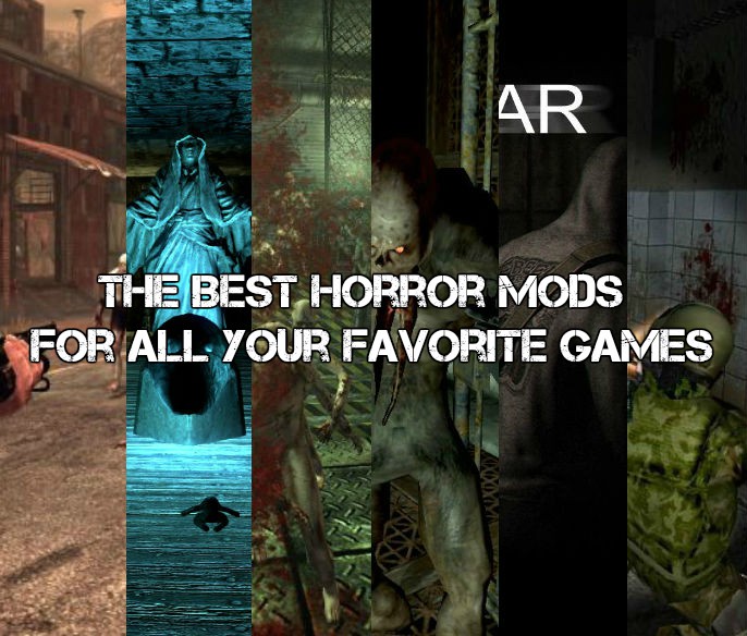 The 11 Best Horror Mods For All Your Favorite Games – GameSkinny