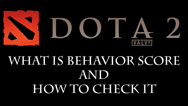 Dota 2: What Is Behavior Score and How to Check It – GameSkinny