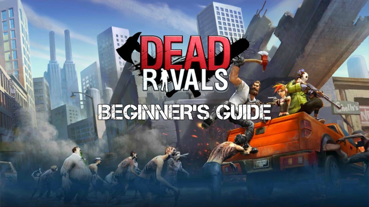 Dead Rivals Beginner's Guide: Prepare for Zombies! - GameSkinny