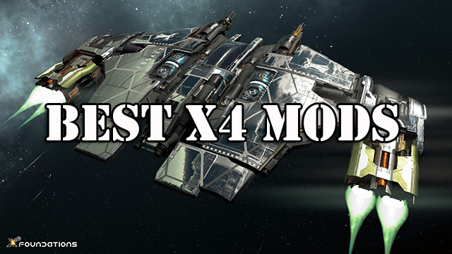 11 Best X4 Foundations Mods for Space Exploration – GameSkinny