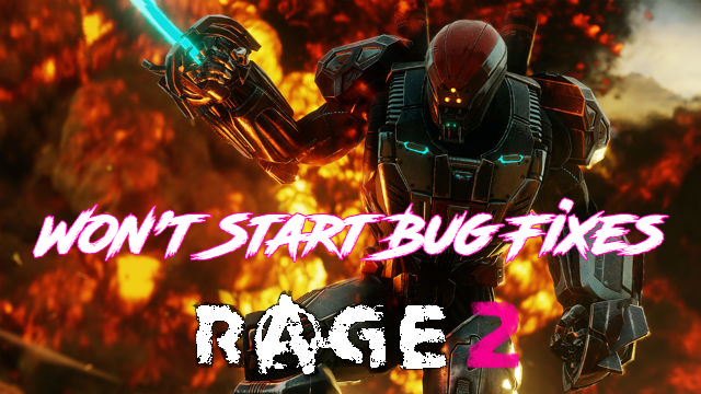 Rage 2 Won't Start? Here Be Fixes! - GameSkinny