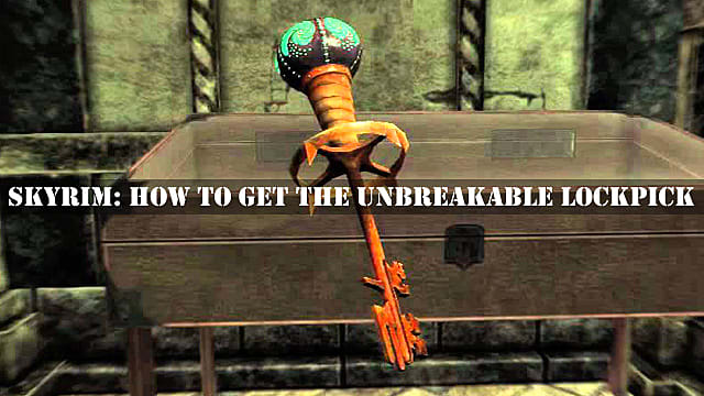 Skyrim: How to Get the Skeleton Key Unbreakable Lockpick – GameSkinny