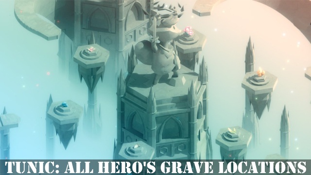 TUNIC Guide: All Hero’s Grave Locations – GameSkinny