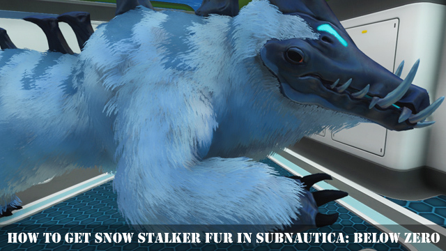 How to Get Snow Stalker Fur in Subnautica: Below Zero - GameSkinny