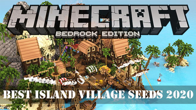 Top 10 Island Village Seeds for Minecraft Bedrock 2020 – GameSkinny