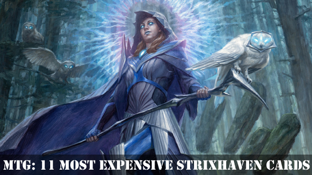 MtG: 11 Most Expensive Strixhaven Cards – GameSkinny