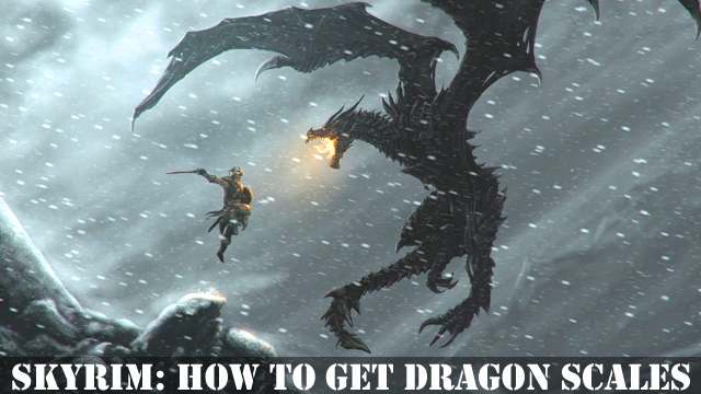Skyrim: How to Get Dragon Scales – GameSkinny