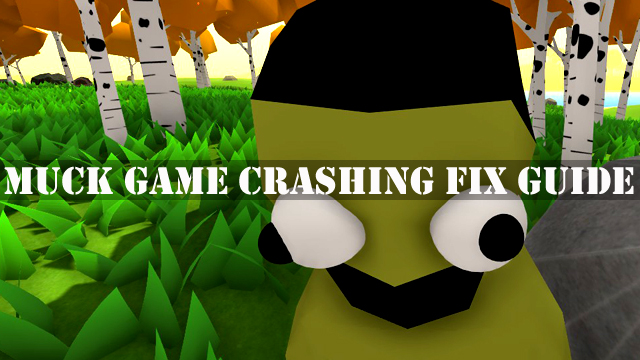 Muck Game Crashing Fix Guide – GameSkinny